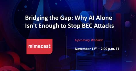 Mimecast On Linkedin Advanced Bec Attacks Resulted In 2 9 Billion In Losses In 2023 Ai Is…