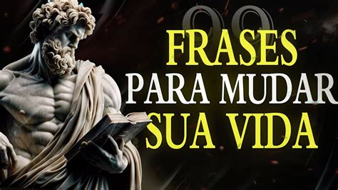 99 Frases Estoicas Poderosas Que Vão Mudar Sua Vida Estoicismo Youtube