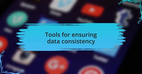 How I Tackled Data Consistency Challenges •