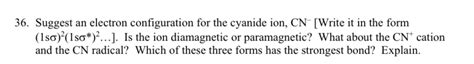 Solved 36 Suggest An Electron Configuration For The Cyanide Chegg Com