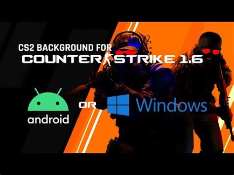 CS2 Background For CS 1 6 PC ANDROID By XxRojitasXx YouTube