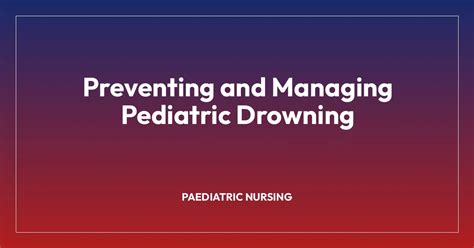 Preventing And Managing Pediatric Drowning • Bns Institute