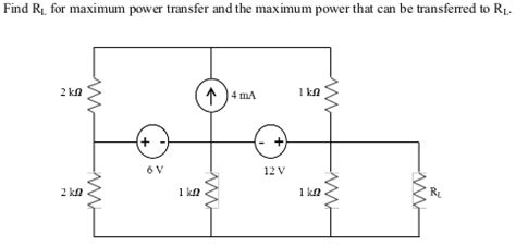 Solved Find RL For Maximum Power Transfer And The Maximum Chegg Com