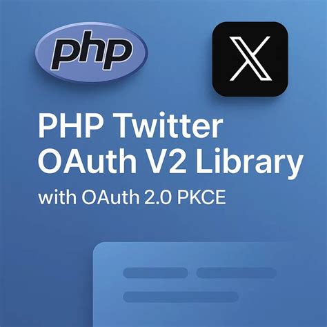 Mastering Twitter Oauth 20 In Php A Step By Step Guide To Secure User Web Grapple
