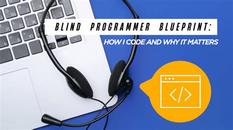 Blind Programmer Blueprint How I Code And Why It Matters Blind Penguin