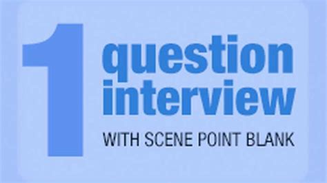 One Question Interviews Static Friction Features Scene Point Blank