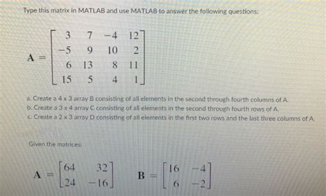 Solved Type This Matrix In Matlab And Use Matlab To Answer