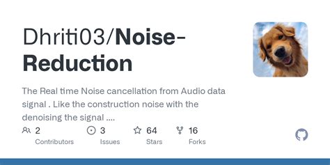 Github Dhriti Noise Reduction The Real Time Noise Cancellation From Audio Data Signal