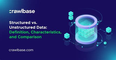 Unstructured Data Vs Structured Key Characteristics Compared Crawlbase