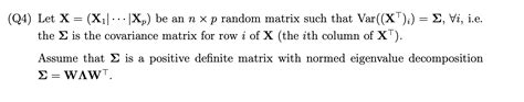 solved q4 let x x1∣⋯∣xp be an n×p random matrix such that