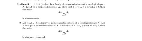 Solved Problem 3 1 Let Aα αI be a family of connected Chegg com