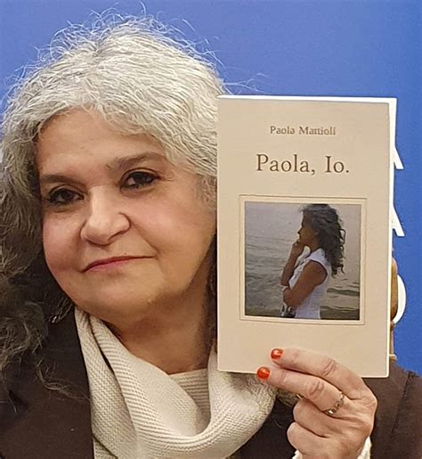 Paola Io In Libreria La Nuova Opera Di Paola Mattioli Bologna24ore It