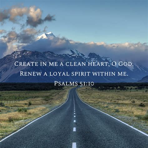 Psalms 51 10 Create In Me A Clean Heart O God Renew A Loyal Spirit