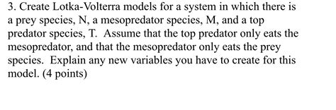 Solved 3 Create Lotka Volterra Models For A System In Which