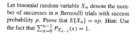 Solved Let Binomial Random Variable Xn Denote The Number Of