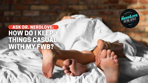 How Do I Keep Things Casual With My Friend With Benefits Paging Dr