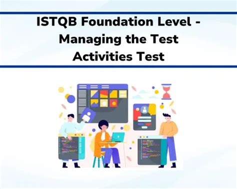 Practice Test For Istqb Foundation Level Managing The Test Activities