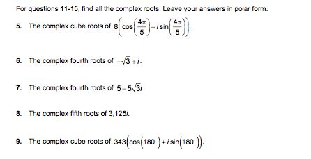 Solved For Questions 11 15 Find All The Complex Roots Chegg Com