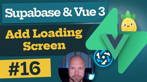supabase and vue 3 tutorial 16 add a loading screen youtube
