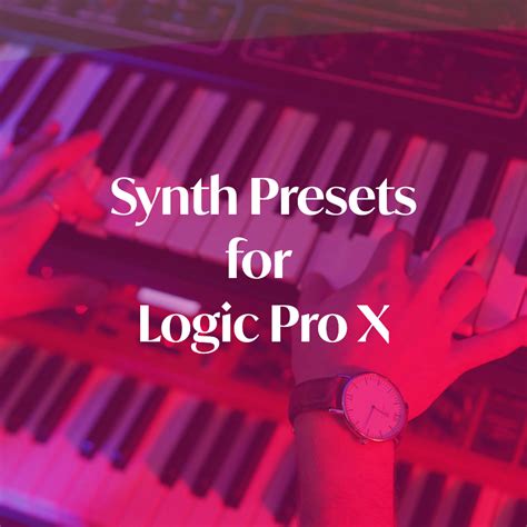 Synth Presets For Logic Pro X Get Analog Sounding Synths For Your