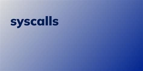 Overview Of Linux Syscalls Linux Audit