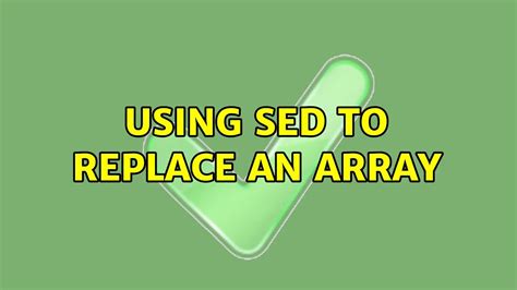 Using Sed To Replace An Array Youtube