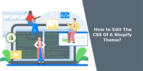 How To Edit The Css Of A Shopify Theme