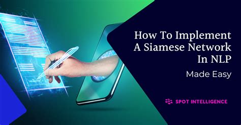How To Implement A Siamese Network In Nlp — Made Easy