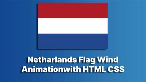 Md Rasel Hossain On Linkedin Netherlands Flag Animation With Html Css