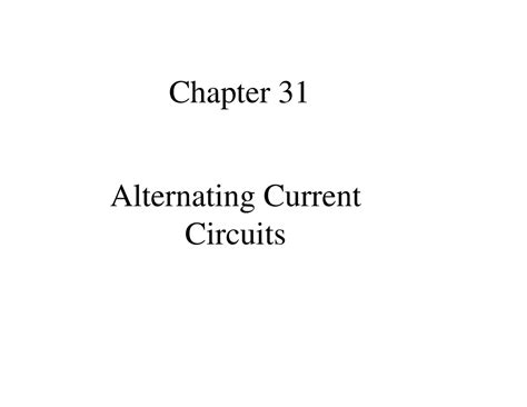 Ch31 Ac Circuits Electric Circuit Chapter 31 Alternating Current Circuits