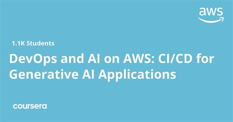 Devops And Ai On Aws Cicd For Generative Ai Applications By Aws Coursera