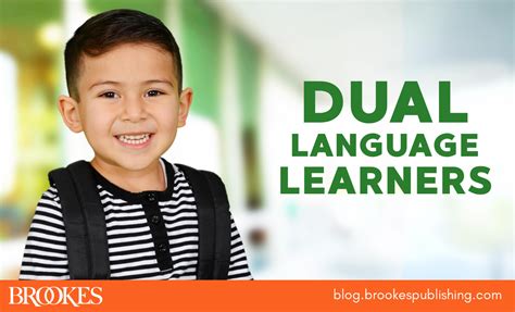 10 Great Ways To Help Dual Language Learners Thrive Brookes Blog