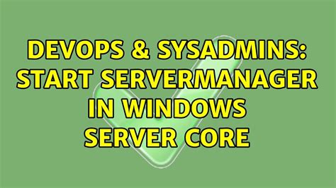 Devops And Sysadmins Start Servermanager In Windows Server Core Youtube