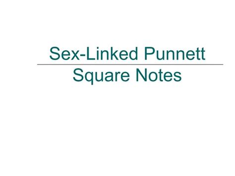 Sex Linked Punnett Square Notes Copy064734ppt