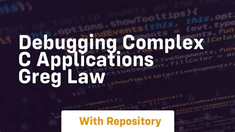 Debugging Complex C Applications Greg Law Youtube