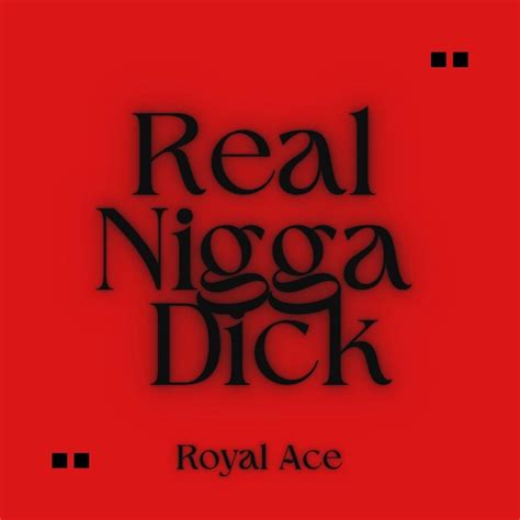 ‎real Nigga Dick Single Album By Royal Ace Apple Music