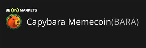 Capybara Memecoin Bara Price Marketcap Charts And Fundamentals Info Beincrypto