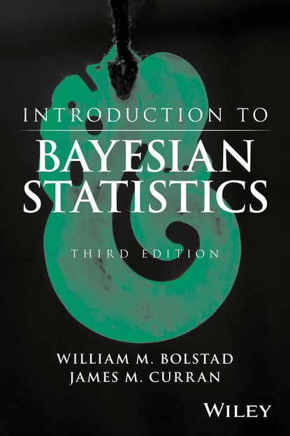 Introduction To Bayesian Statistics William M Bolstad купить и скачать на Woomillion