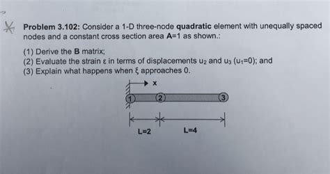 Solved Problem 3102 Consider A 1 D Three Node Quadratic