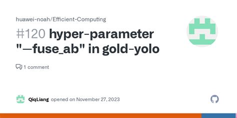 hyper parameter fuse ab in gold yolo · issue 120 · huawei noah efficient computing · github