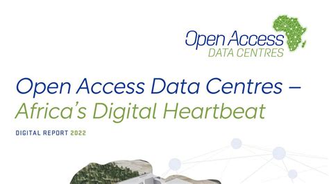 Open Access Data Centres Africas Digital Heartbeat Data Centre Magazine