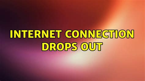 Ubuntu Internet Connection Drops Out YouTube
