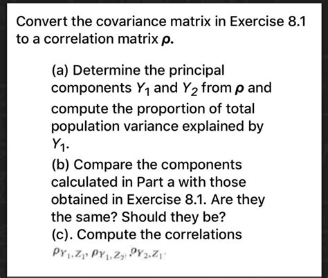 Solved Convert The Covariance Matrix In Exercise To A Chegg