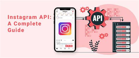 Instagram API A Complete Guide To Know Everything