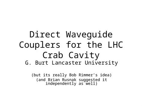 Ppt Direct Waveguide Couplers For The Lhc Crab Cavity Dokumentips