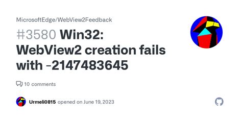 Win32 Webview2 Creation Fails With 2147483645 · Issue 3580 · Microsoftedgewebview2feedback