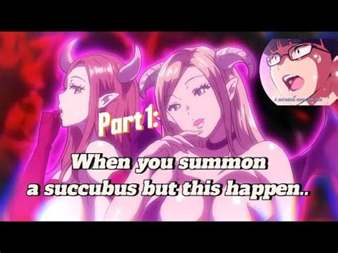 Part 1 When You Summon A Succubus But This Happen Youtube