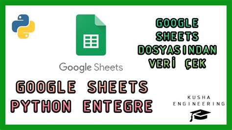 GOOGLE SHEETS PYTHON ENTEGRASYONU GOOGLE SHEETS DEN PYTHON İLE VERİ ÇEK YouTube