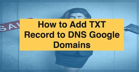 How To Add A TXT Record To Google Domains DNS Sell SaaS