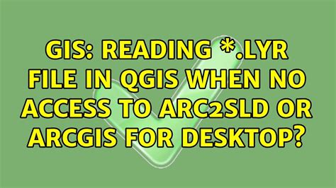 Gis Reading Lyr File In Qgis When No Access To Arc2sld Or Arcgis